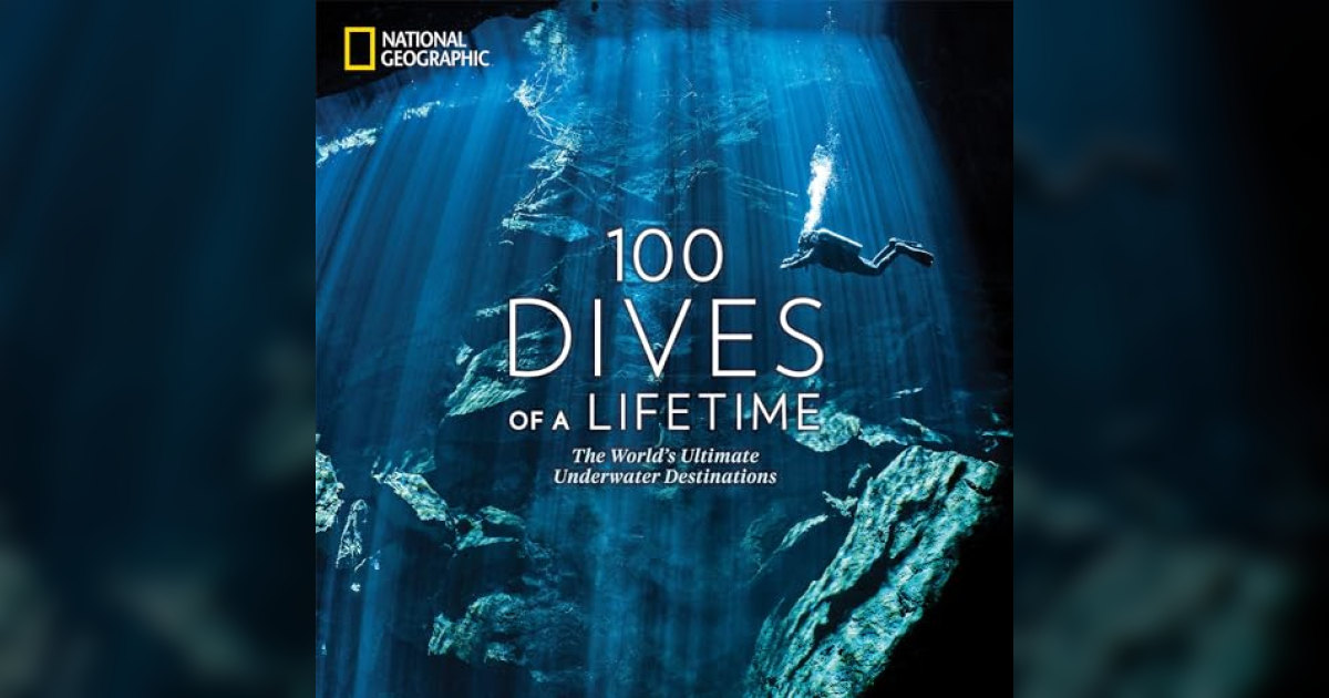 Book for Divers: 100 Dives of a Lifetime: The World's Ultimate